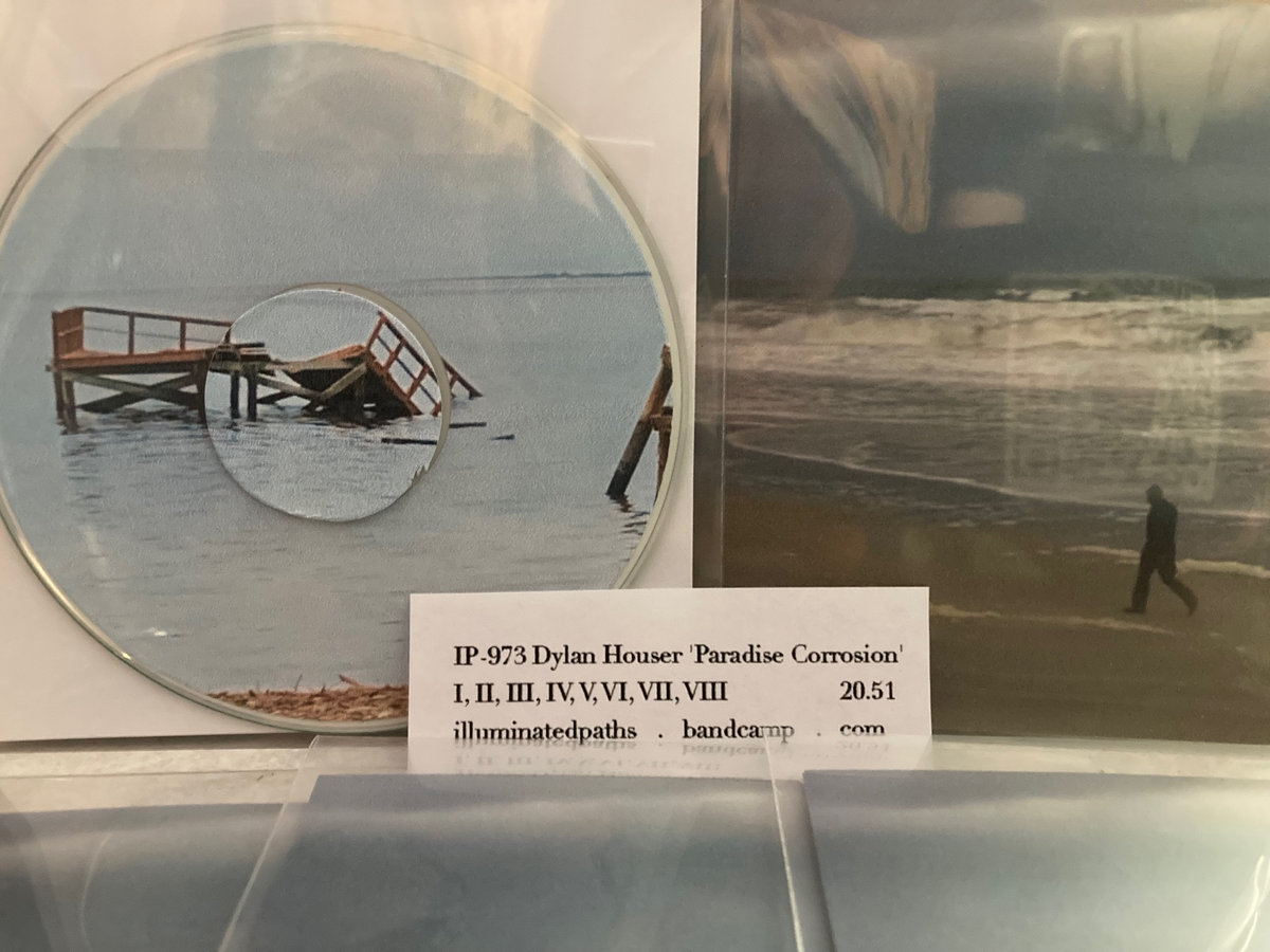 Paradise Corrosion | Dylan Houser | Illuminated Paths
