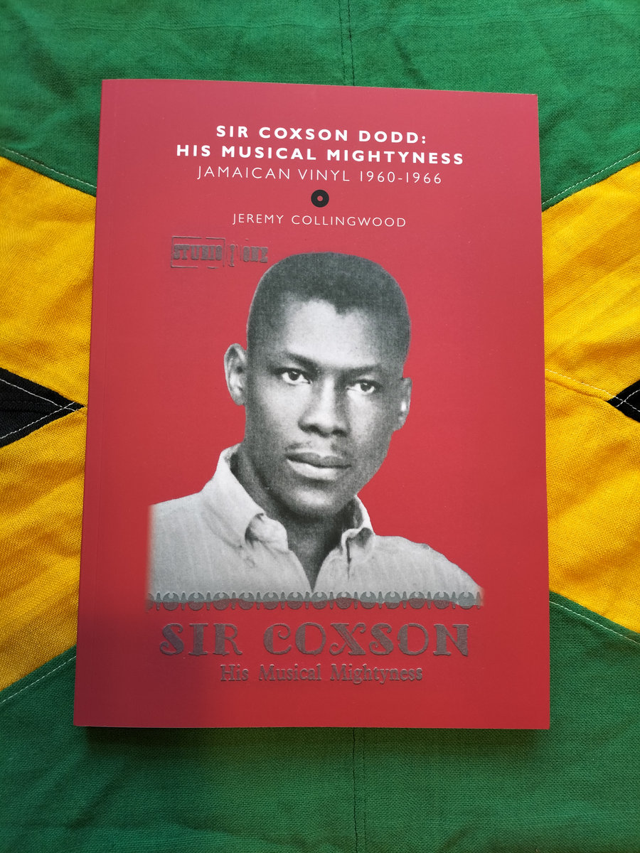 Jeremy Collingwood - Sir Coxson Dodd: His Musical Mightyness Book ...