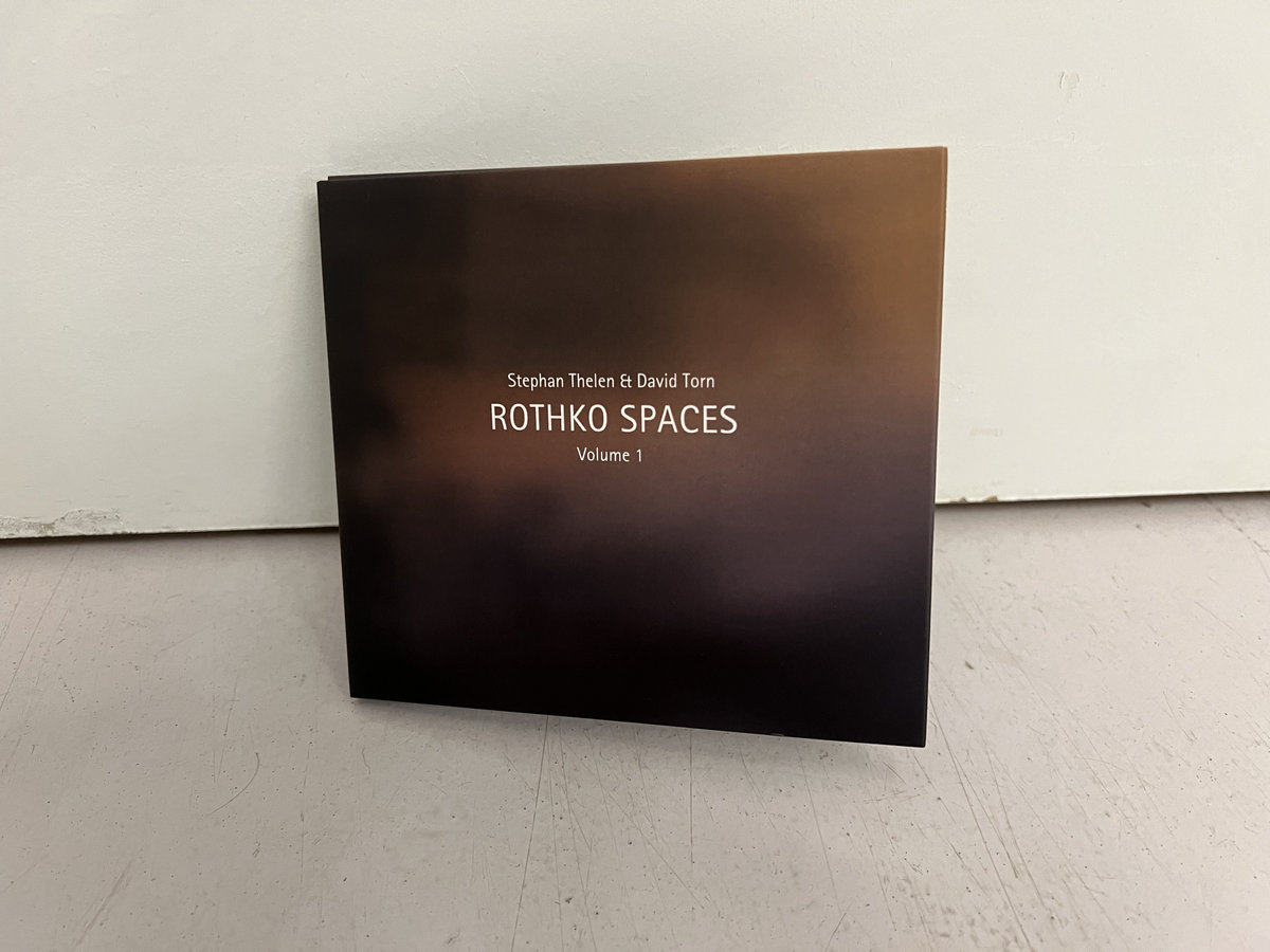 Rothko Spaces, Volume 1 | Stephan Thelen & David Torn | Stephan Thelen