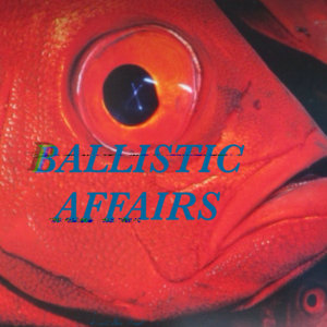 Music | Ballistic Affairs