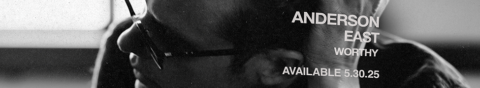 Worthy | Anderson East