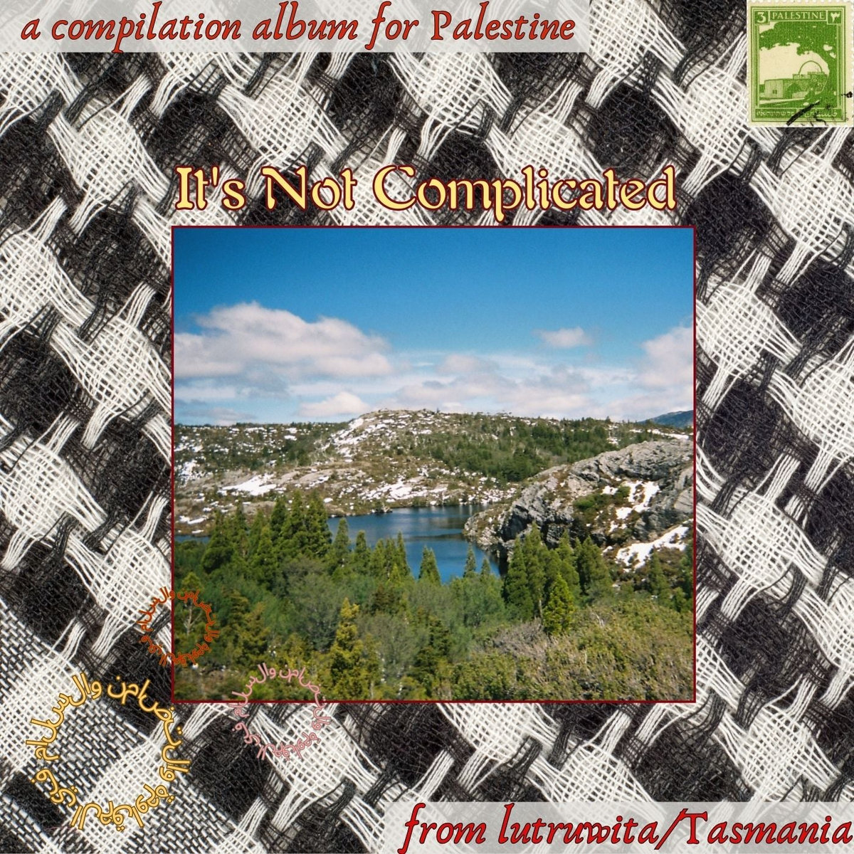 'It's Not Complicated - From lutruwita/Tasmania For Palestine ...