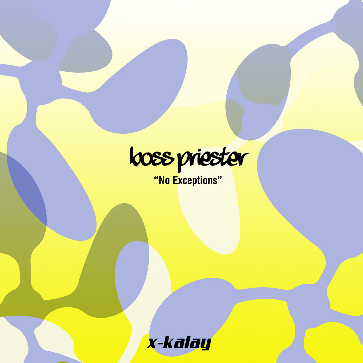 No Exceptions | Boss Priester | X-Kalay