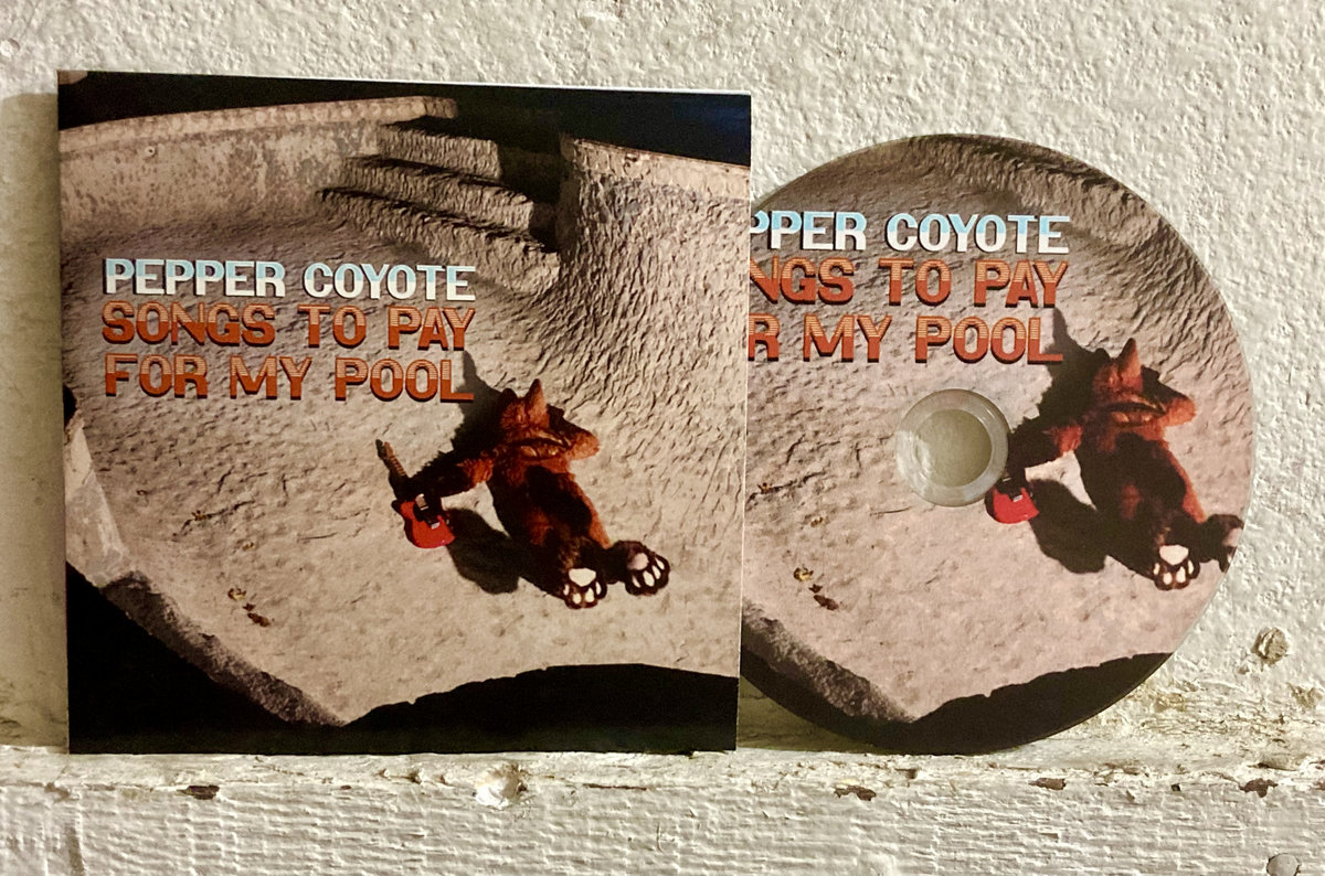 Songs to Pay for My Pool | Pepper Coyote
