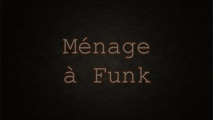 Music | Ménage à Funk