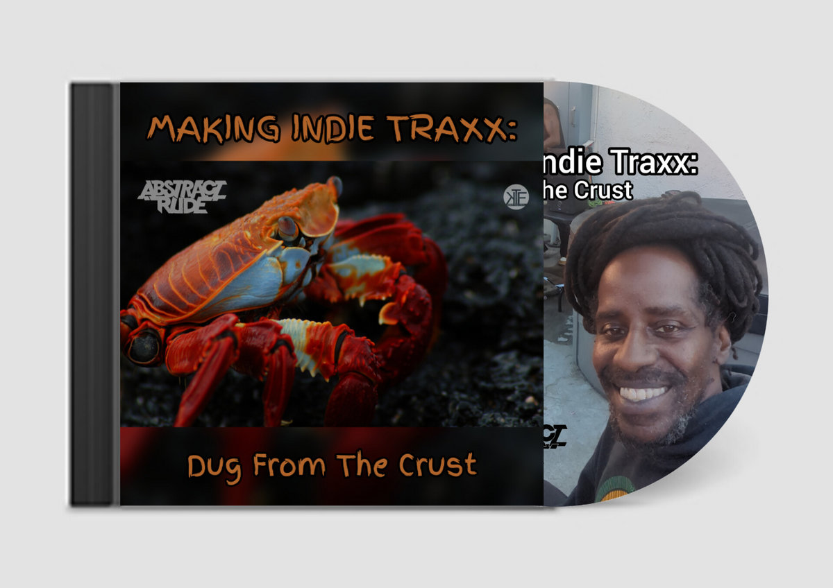 Making Indie Traxx: Dug From The Crust | Abstract Rude | Keep The Feel Ent.