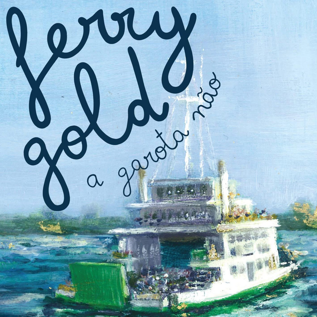 FERRY GOLD | A GAROTA NÃO | A garota não