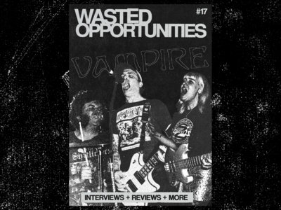 WASTED OPPORTUNITIES #17 | Wasted Opportunities Zine & Distro