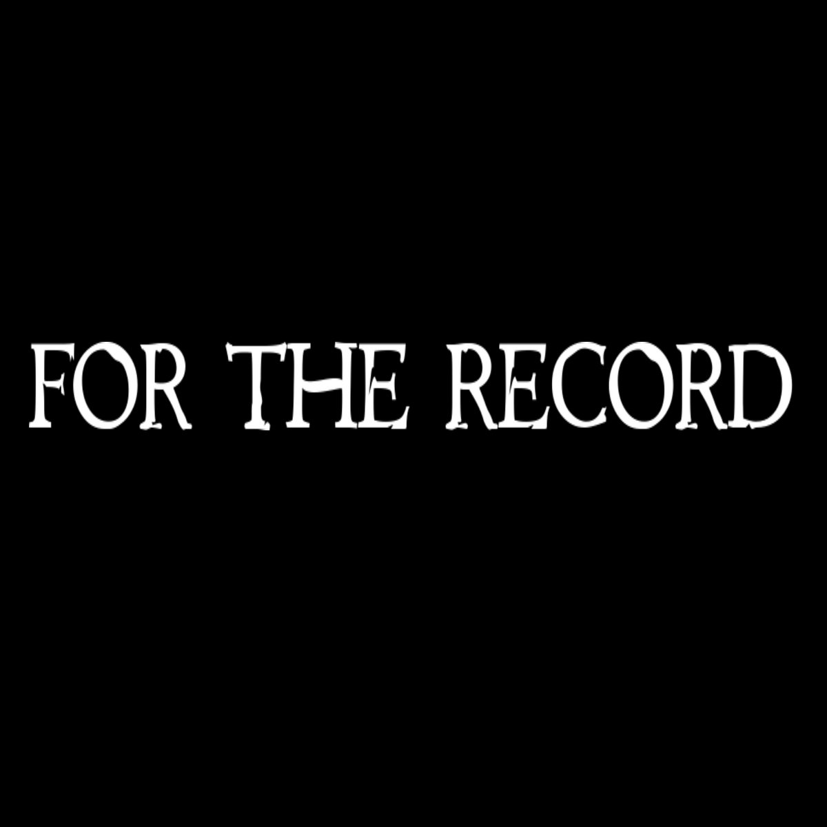 Work in progress songs | For The Record