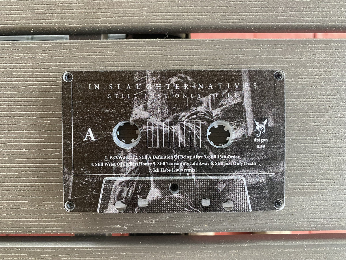 In Slaughter Natives - Still Just Only Still | Fluttering Dragon Records