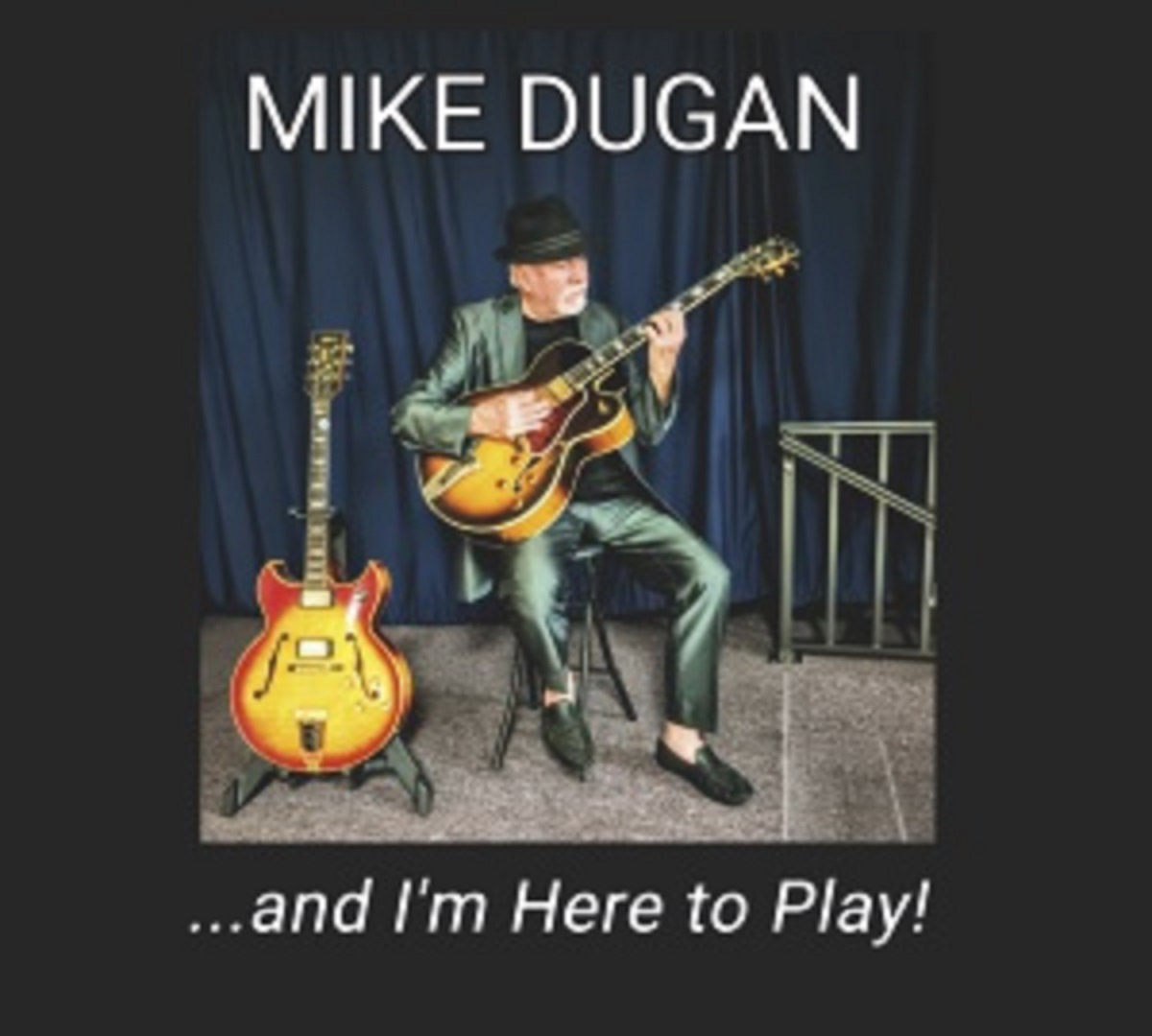 ...and I'm Here to Play! | Mike Dugan | Mike Dugan's Cheek2Cheek