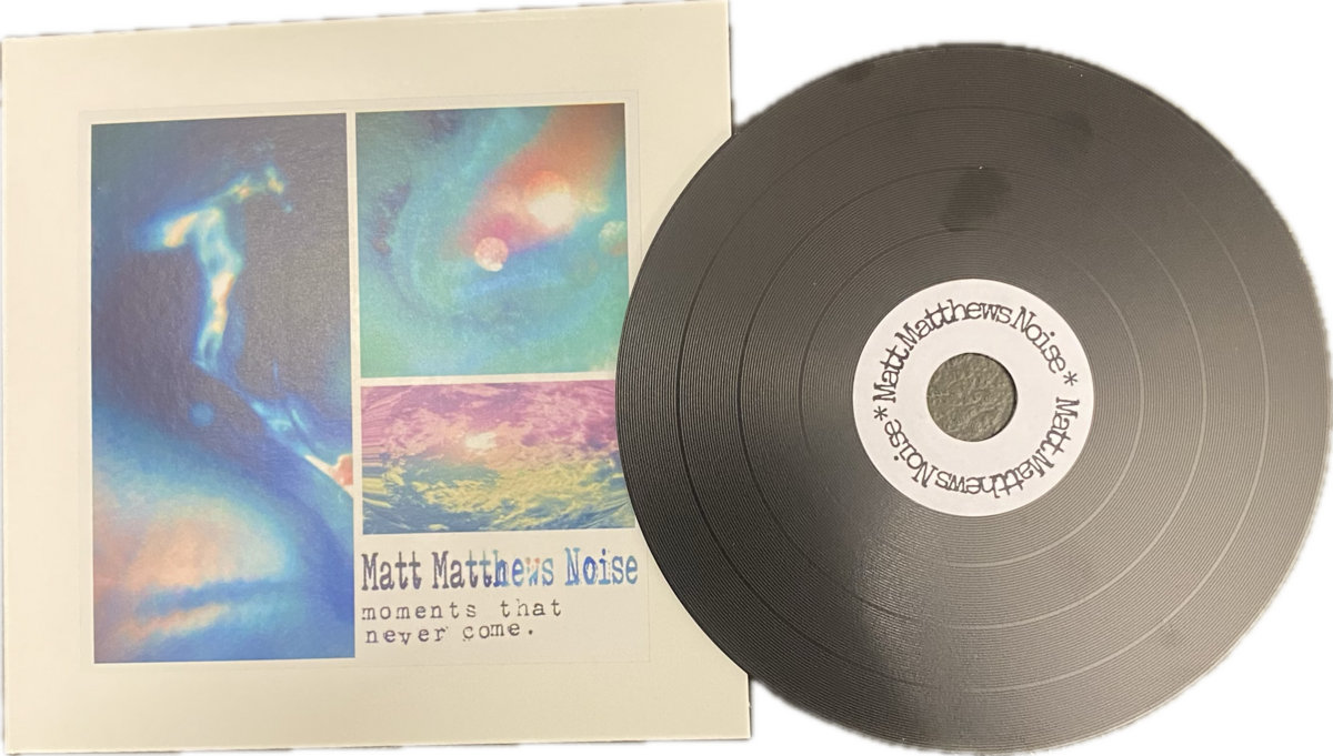 Moments That Never Come | Matt Matthews Noise