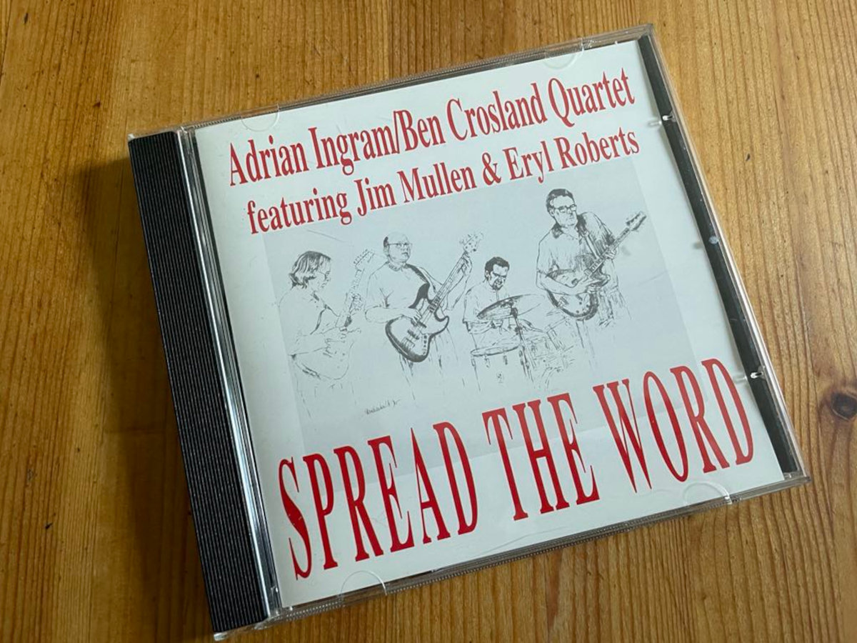 Spread The Word | Adrian Ingram / Ben Crosland Quartet featuring Jim ...