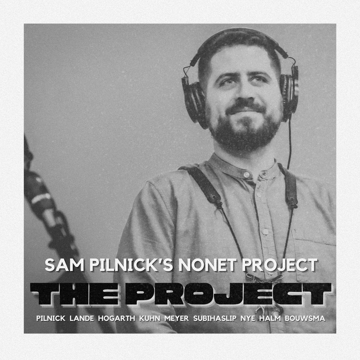 The Project | Sam Pilnick's Nonet Project | Sam Pilnick