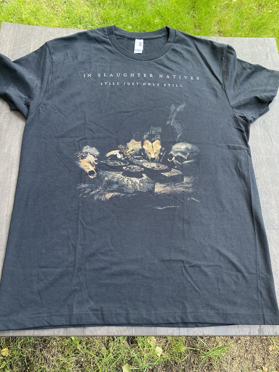 In Slaughter Natives - Still Just Only Still | Fluttering Dragon Records