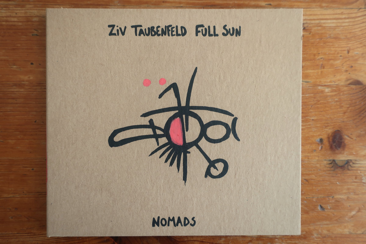 Ziv Taubenfeld Full Sun - Nomads | Ziv Taubenfeld Full Sun | Full Sun Records