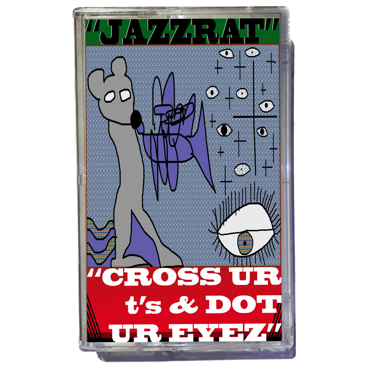 CROSS UR t’s & DOT UR EYEZ | “JAZZ RAT” | DOLPHIN BOY RECORDS