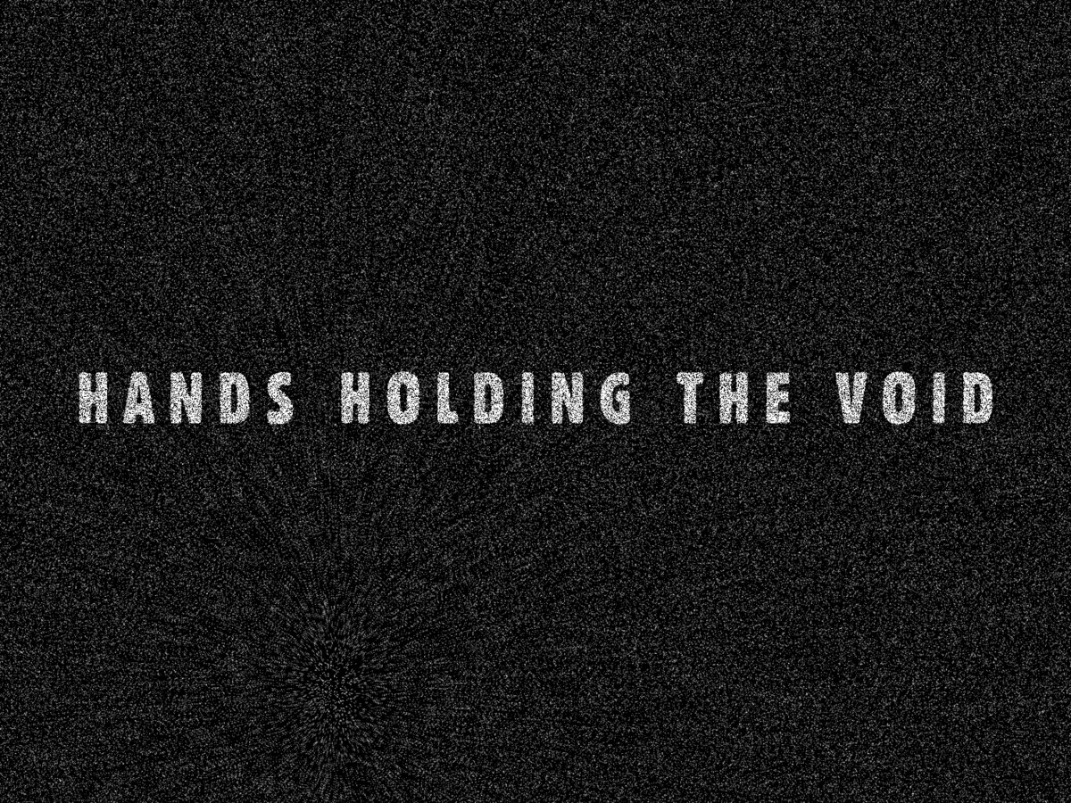 Hands Holding The Void (2024 Remaster) | HANDS HOLDING THE VOID