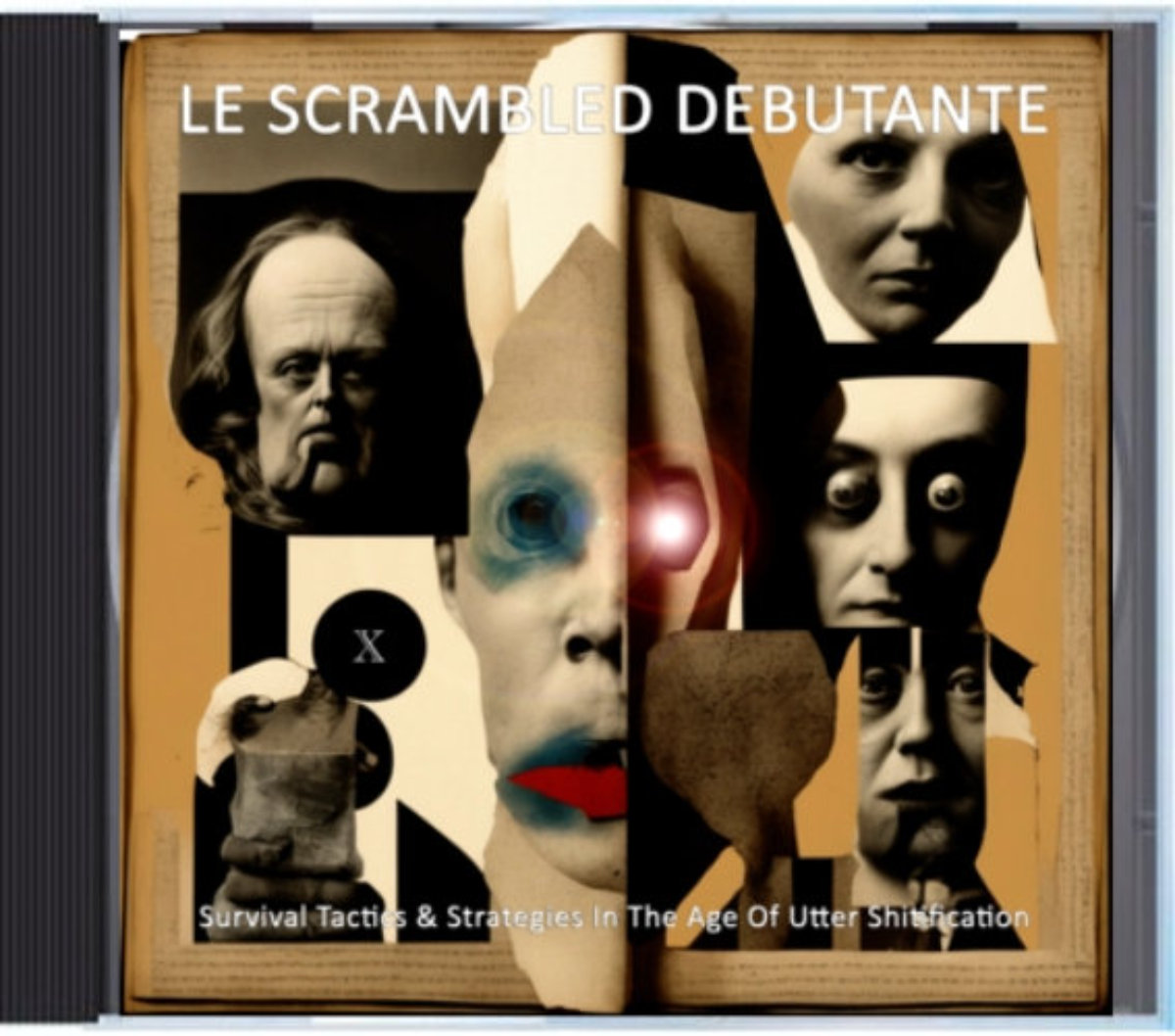 Le Scrambled Debutante – 'Survival Tactics & Strategies In The Age Of ...
