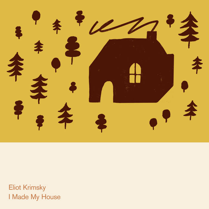 Eliot Krimsky, “I Made My House” | Bandcamp Daily
