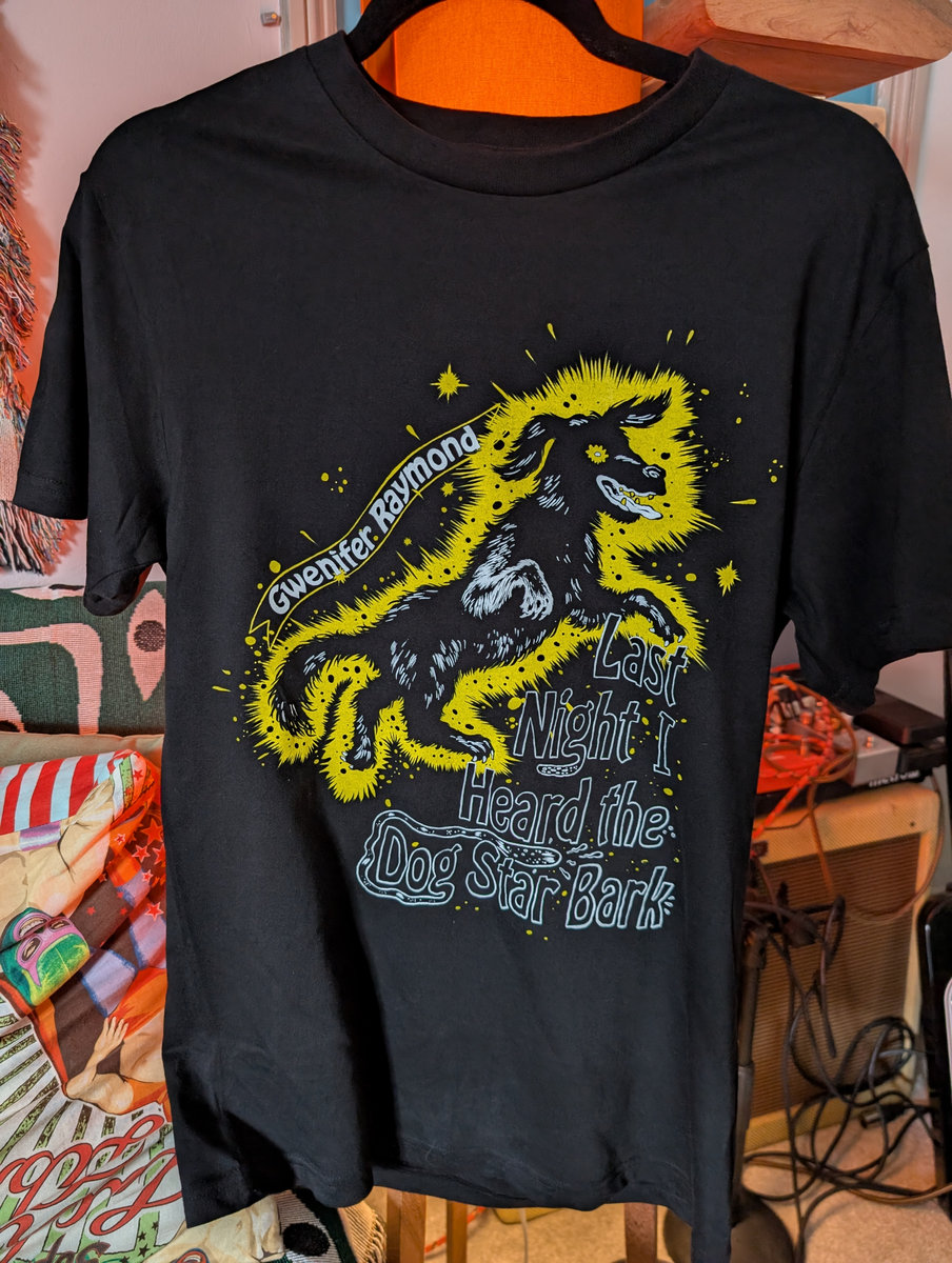Last Night I Heard the Dog Star Bark the t-shirt | Gwenifer Raymond