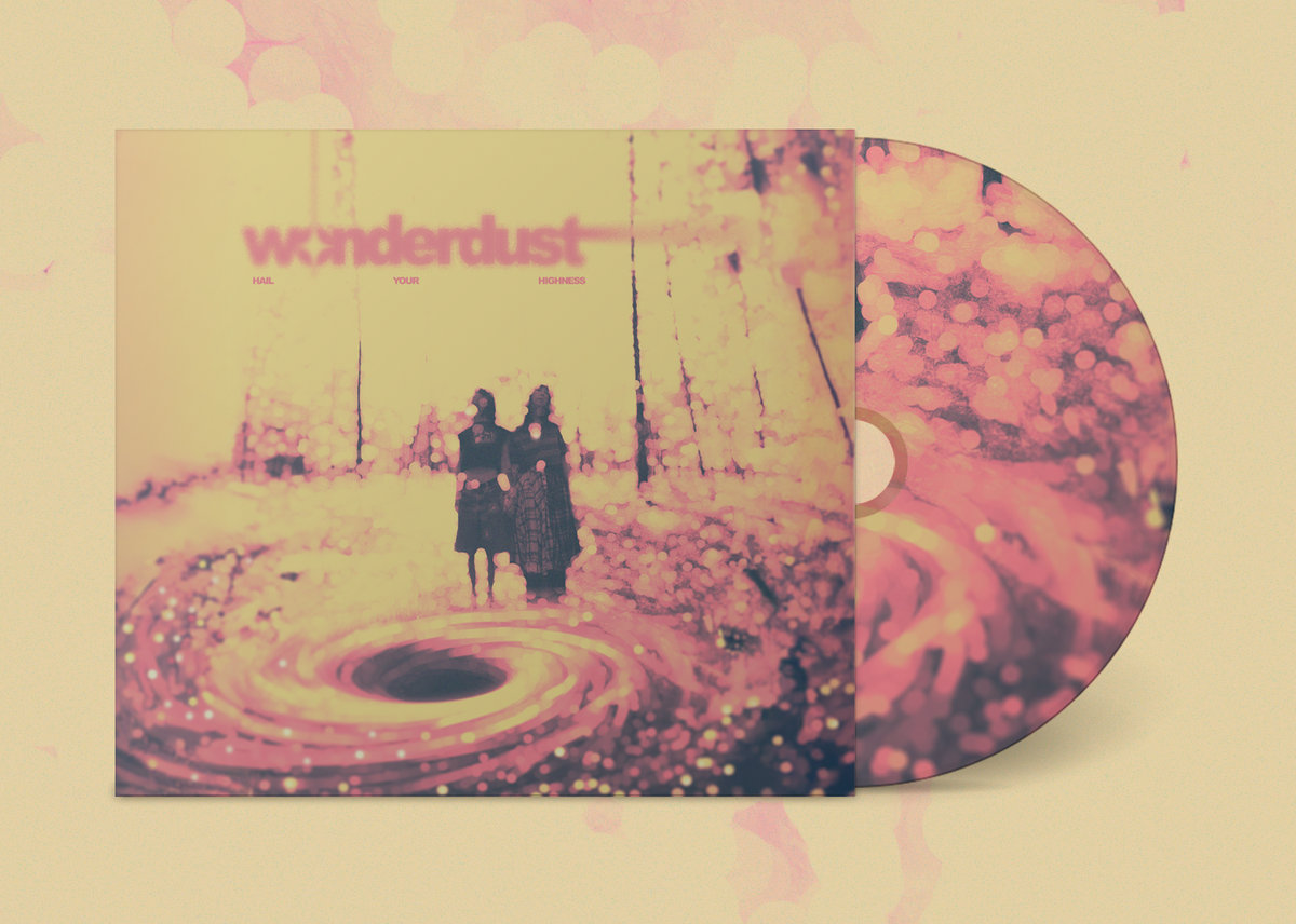 Wonderdust | Hail Your Highness