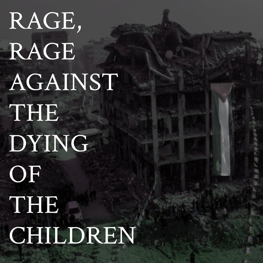 If I Must Die | Rage, Rage Against the Dying of the Hungry