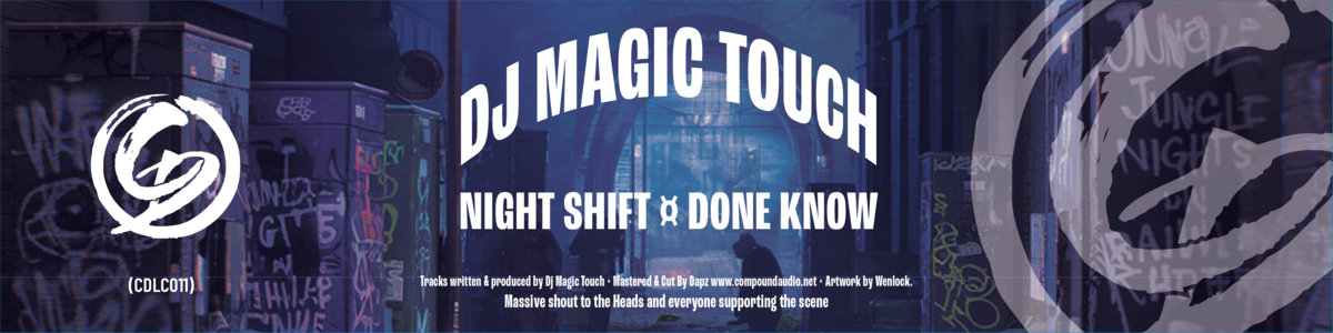 DJ MAGIC TOUCH CDLC011 | DJ MAGIC TOUCH | Compound Dubz