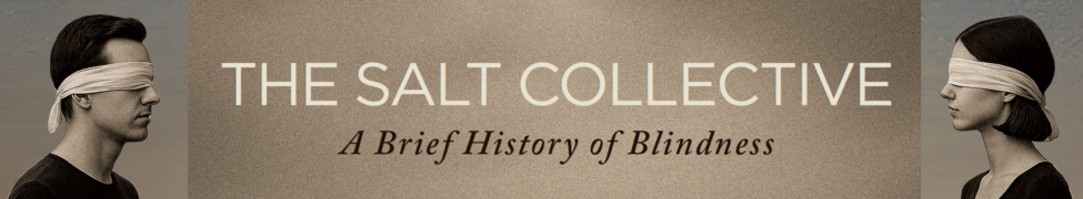 A Brief History of Blindness | The Salt Collective