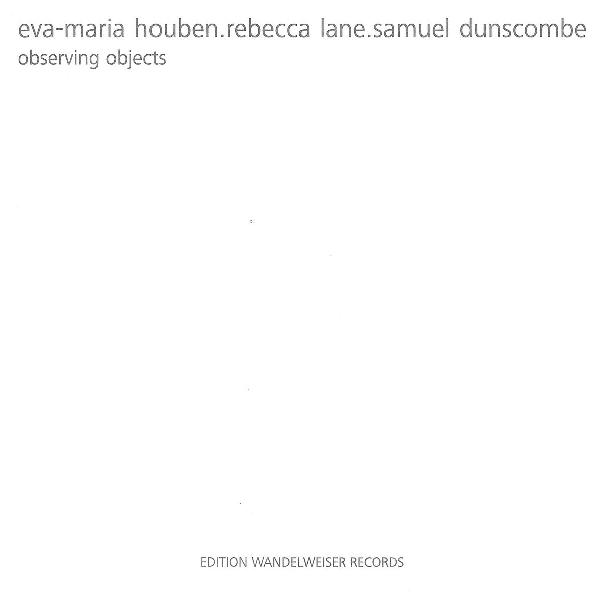 observing objects | Eva-Maria Houben, Rebecca Lane, Sam Dunscombe ...