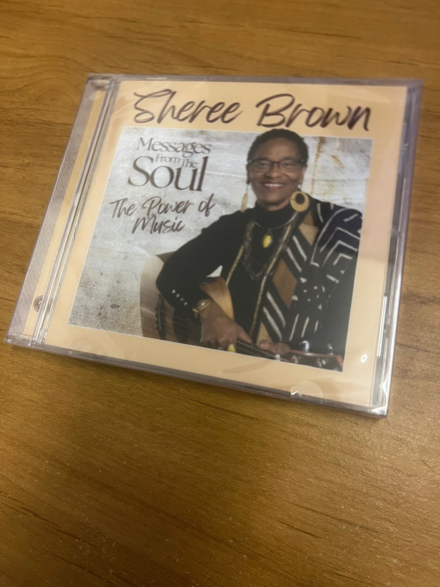 Music From The Soul...The Power of Music | Sheree Brown