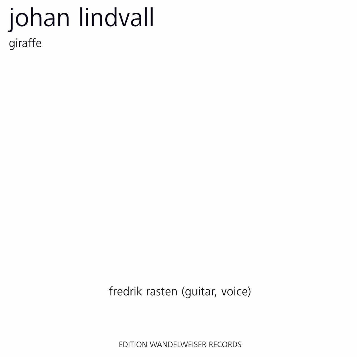 giraffe | johan lindvall | Edition Wandelweiser GmbH