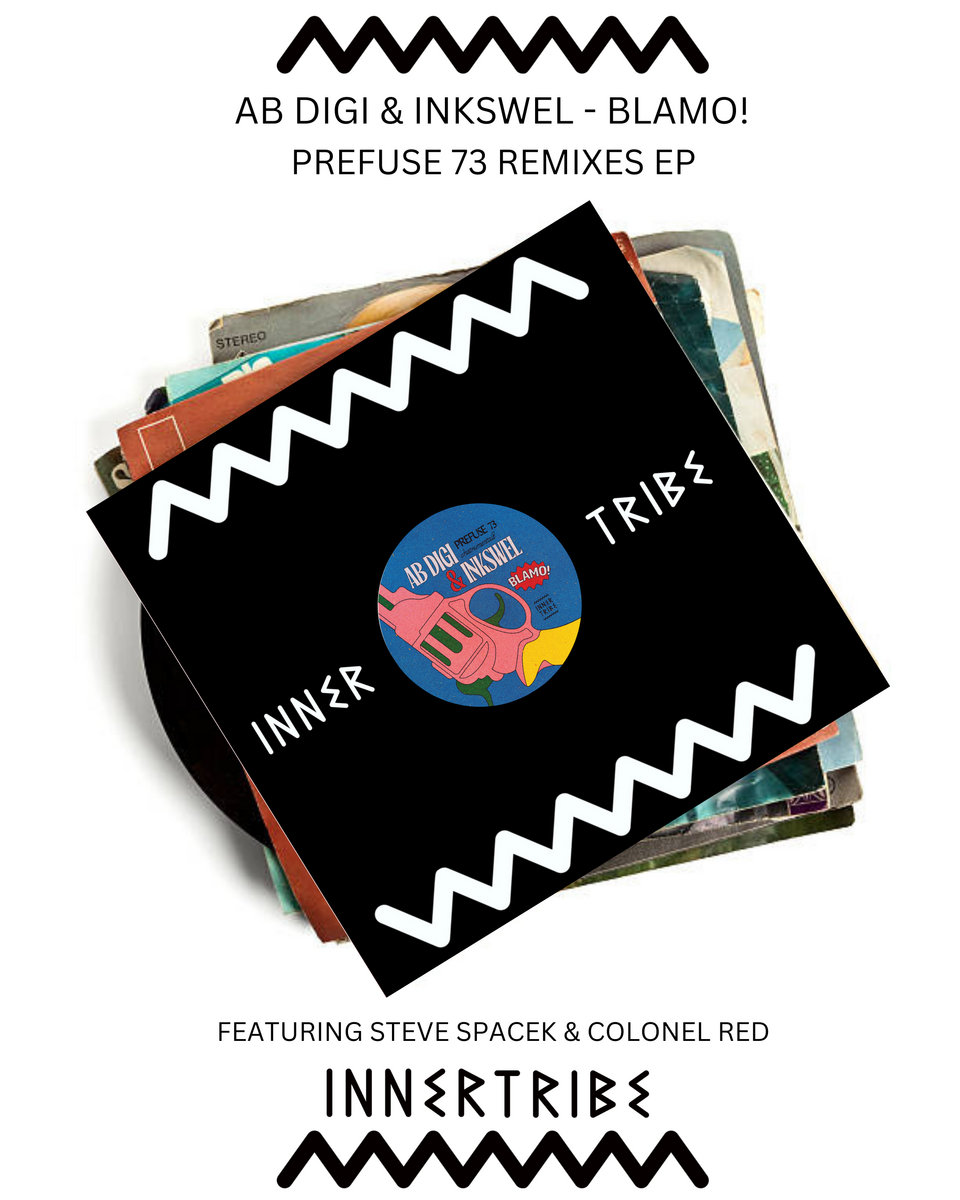 Blamo! (incl. Prefuse 73 Remixes) | Ab Digi & Inkswel | Ab Digi