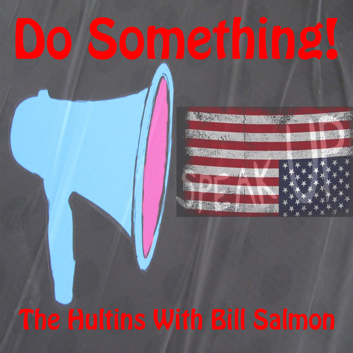 Do Something | Duane Hultin/ The Hultins with Bill Salmon/The Third Verses