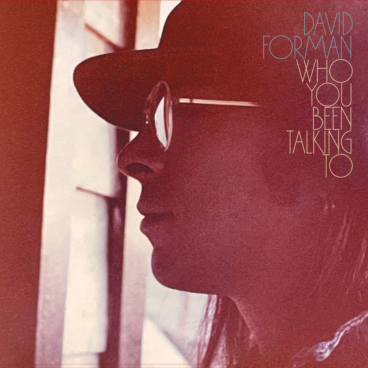 Who You Been Talking To | David Forman