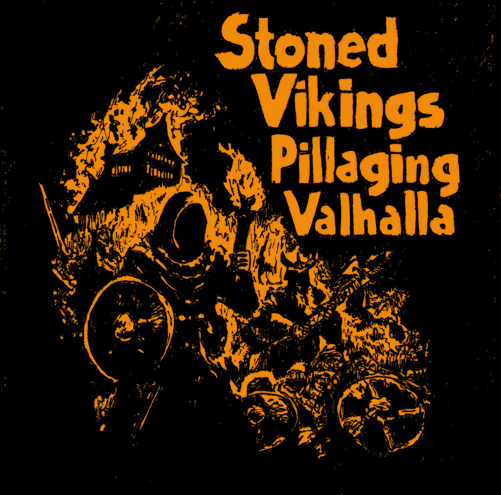 Stoned Vikings Pillaging Valhalla | Stoned Vikings Pillaging Valhalla