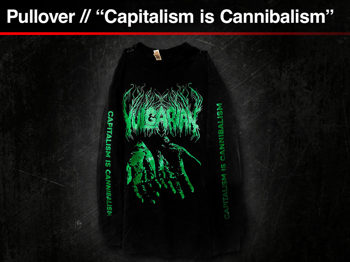 Pullover // "Capitalism is Cannibalism" (2026 Edition) | Vulgarian