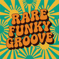 Rare Funky Groove Volume 15 | Various Artists | Rare Funky Groove