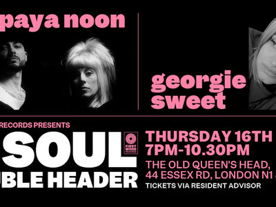 UK Soul Double Bill - papaya noon & Georgie Sweet Live in London ...