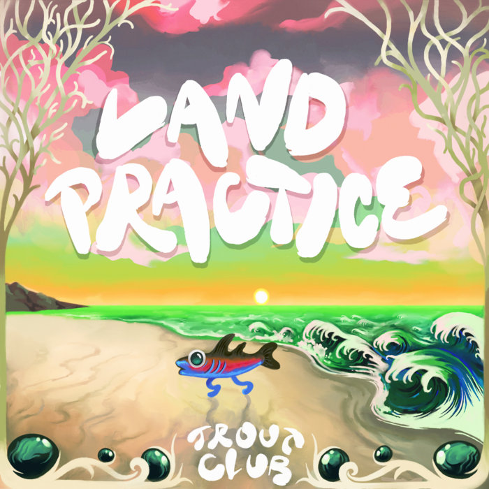 Land Practice | Trout Club