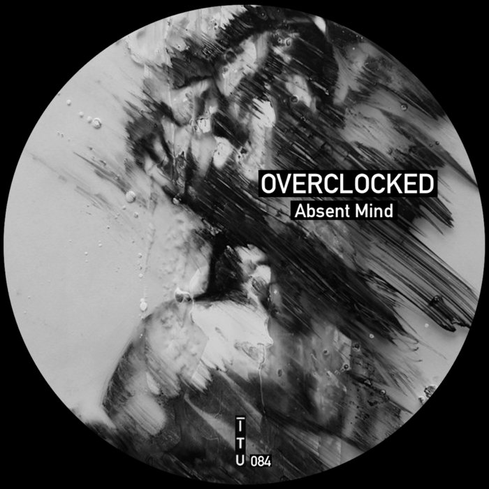 Absent Mind | Overclocked | Industrial Techno United