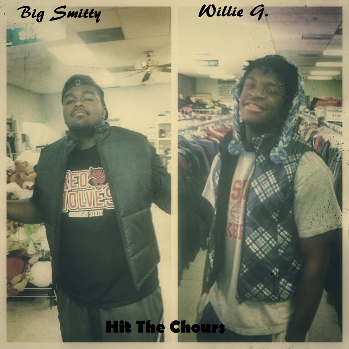Hit The Chours (Feat. Willie G.) | Big Smitty | Young Smitty