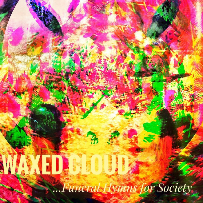 Funeral Hymns for Society | Waxed Cloud