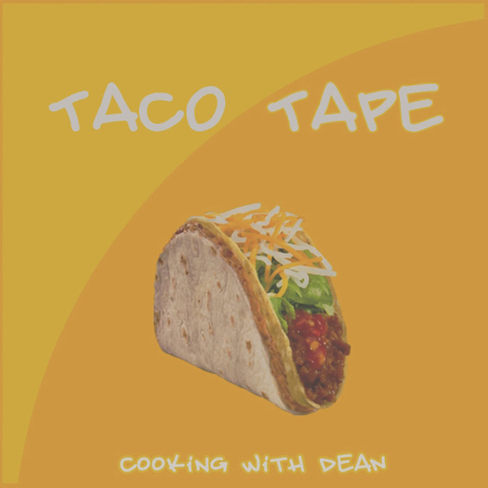Taco Tape | Cooking with Dean | Taco Tape