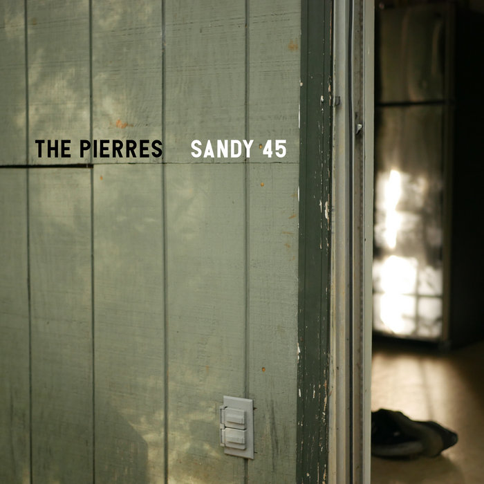 Sandy 45 | The Pierres