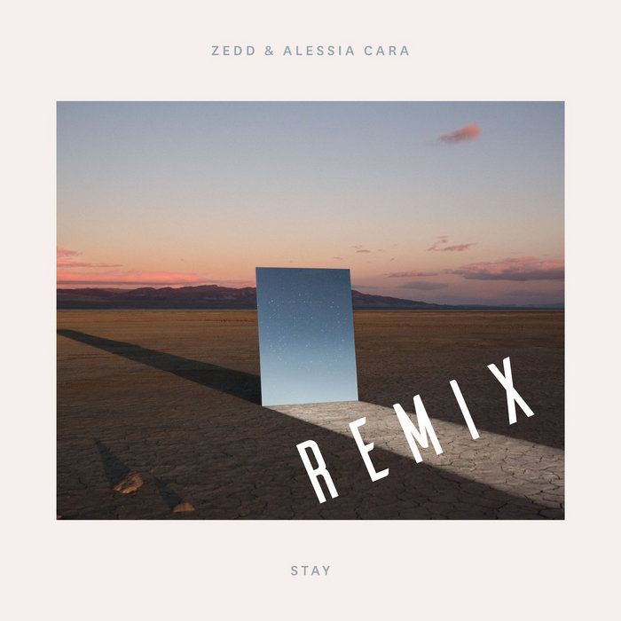 Zedd & Alessia Cara - Stay (Remix) | Ronit