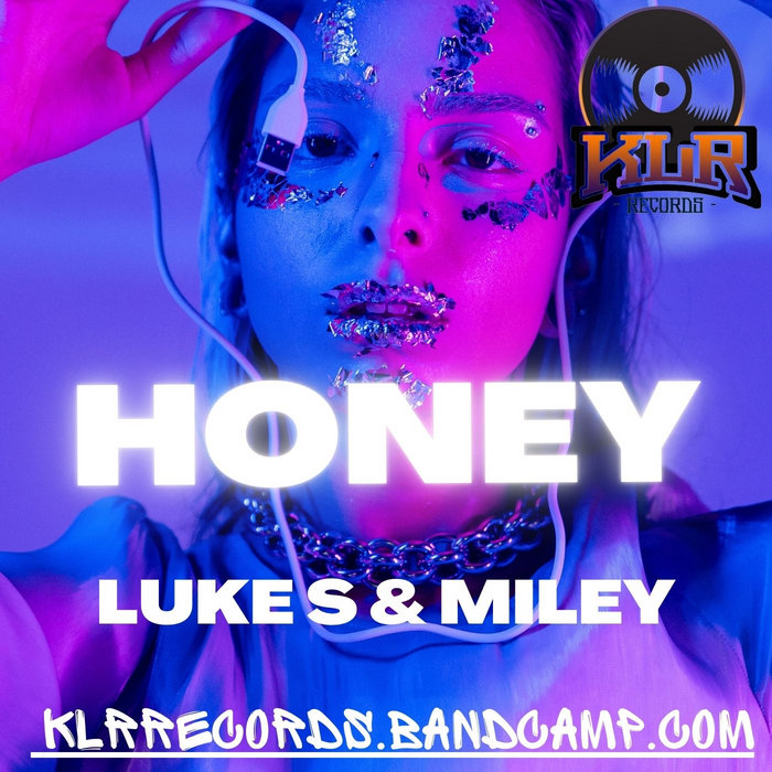 LUKE S & MILEY - HONEY | KLR Records