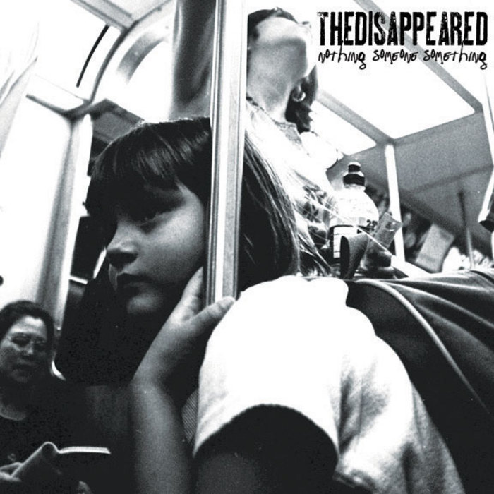 Nothing.Someone.Something | The Disappeared