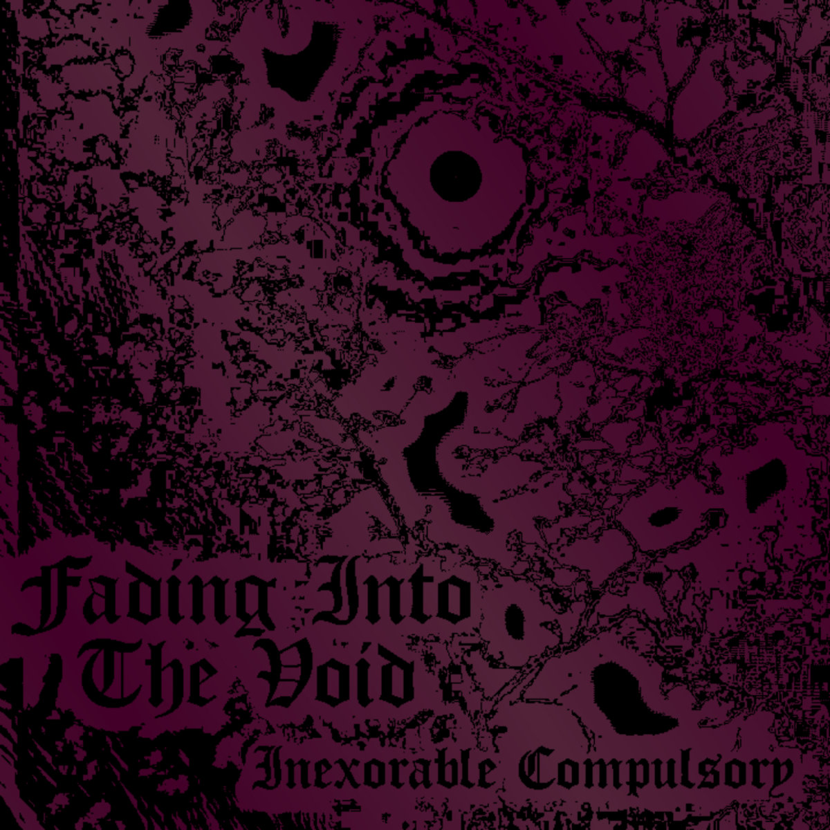 II: Inexorable Compulsory (LP) | Fading Into The Void