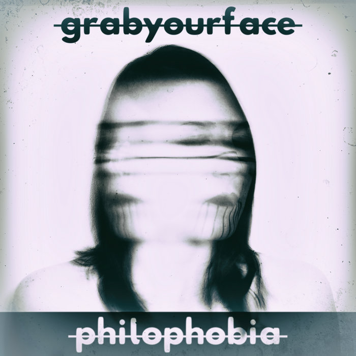 philophobia | grabyourface